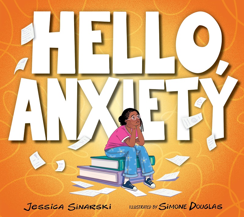 Hello Anxiety by Jessica Sinarski